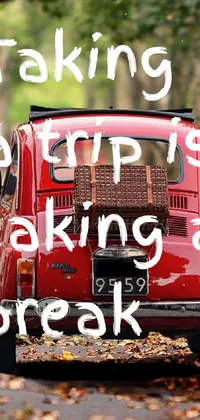 Taking a trip is taking a break Live Wallpaper - download